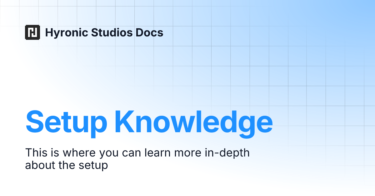 Setup Knowledge | Hyronic Studios Docs