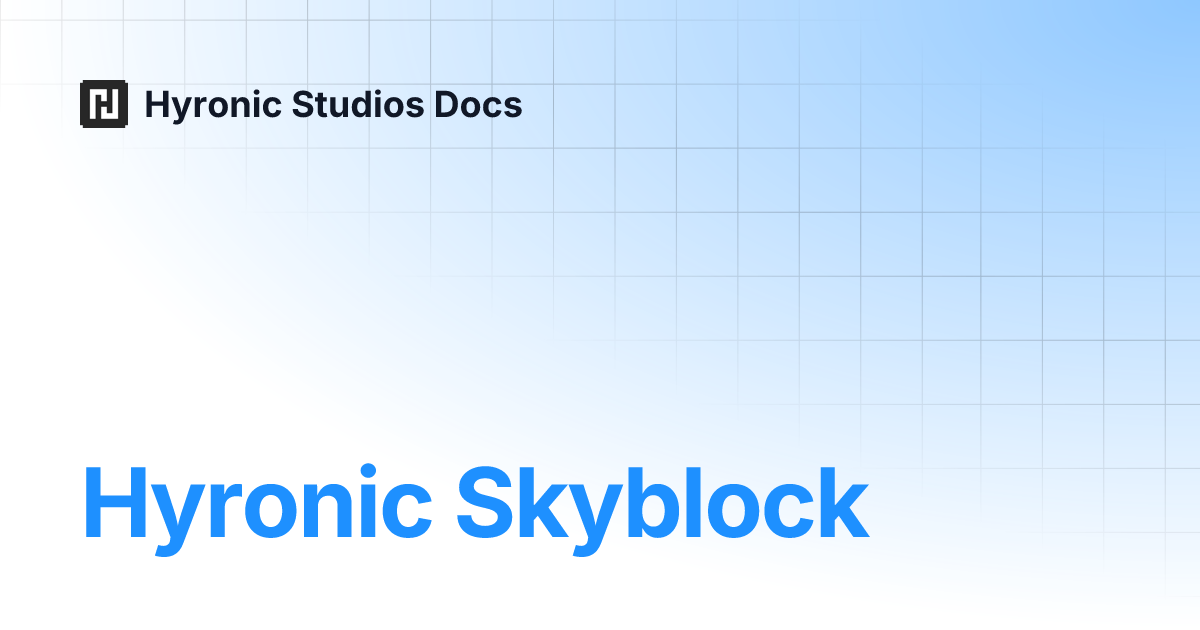 Hyronic Skyblock | Hyronic Studios Docs